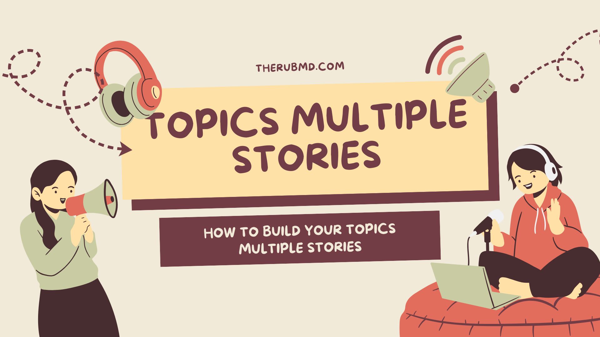 How to Build Your Topics Multiple Stories: Clear Steps for Beginners - RubMD | Stay Informed ...